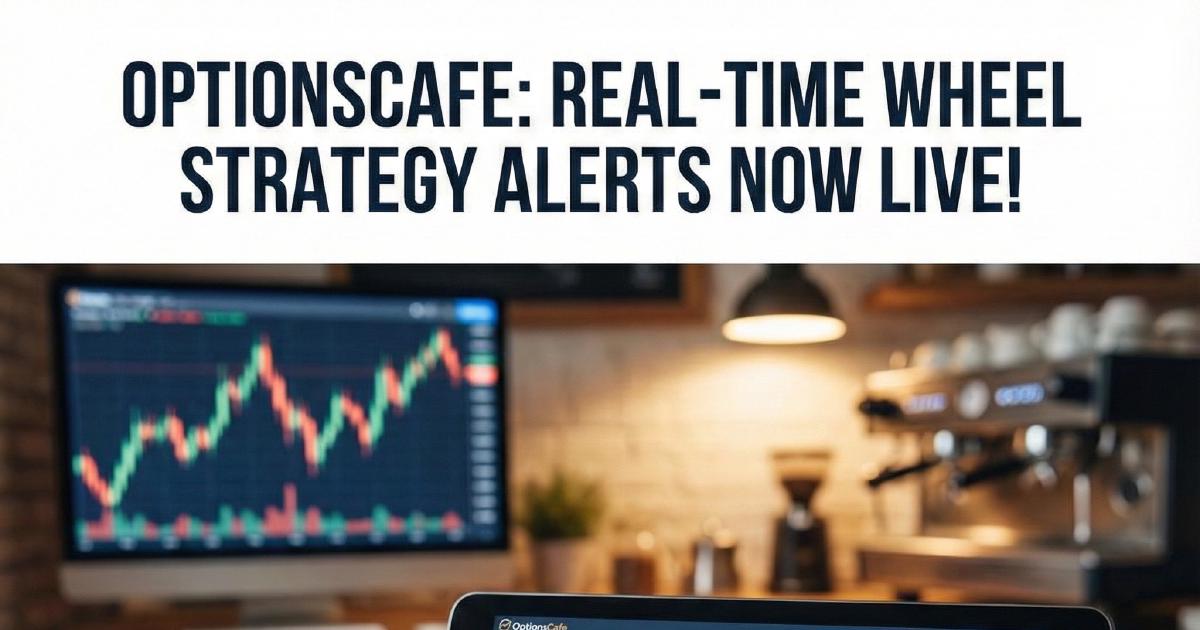 Wheel Strategy Real-Time Alerts: Full Transparency on Every Trade I ...